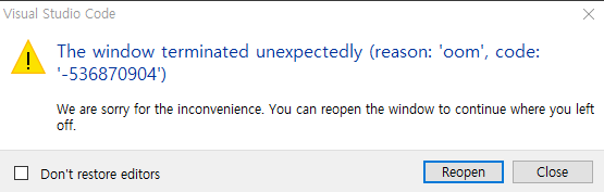 Vscode The Window Terminated Unexpectedly Reason Oom Code 536870904
