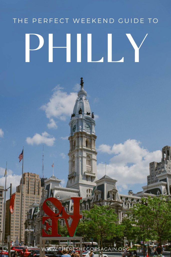 HOW TO SPEND THE PERFECT WEEKEND IN PHILLY