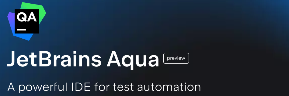 QA를 위한 전용 IDE - JetBrains AQUA