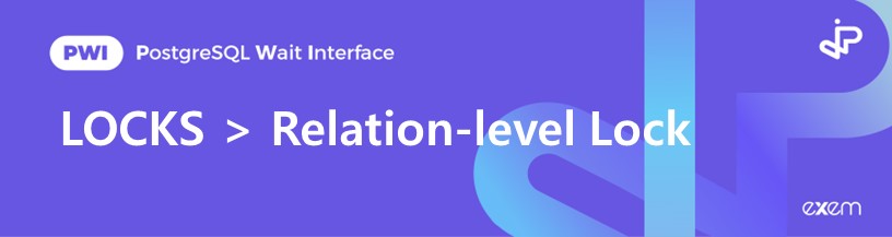 DB 인사이드 | PWI - LOCKS > Relation-level Lock