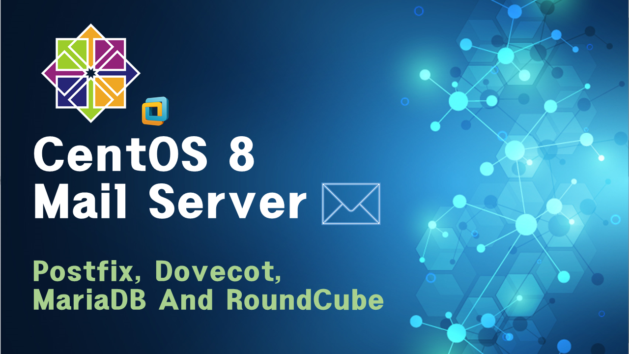 CentOS 8 - 메일서버 구축(Postfix, Dovecot, MariaDB And Roundcube)