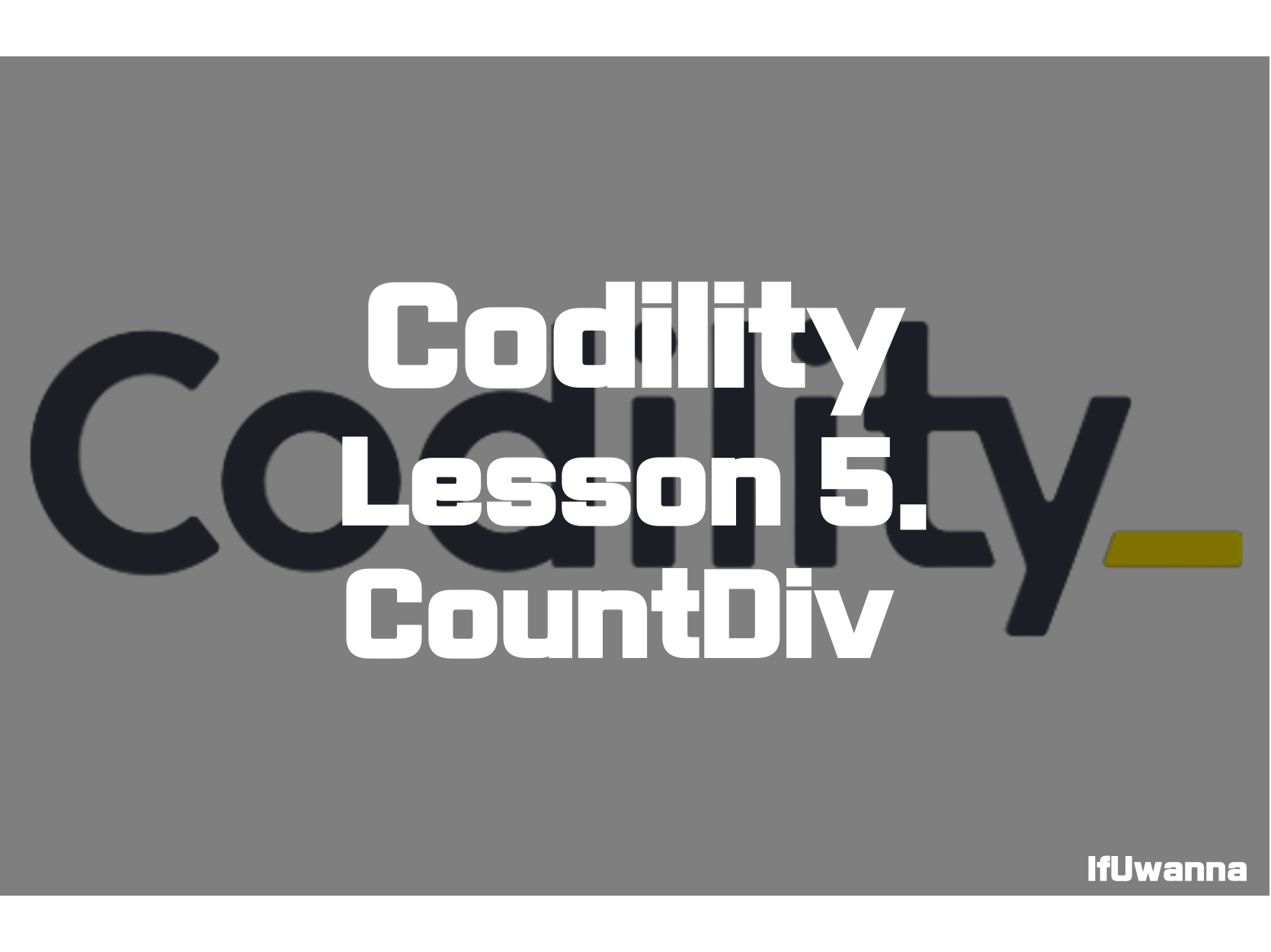 [Codility] Lession5. CountDiv - 문제풀이 :: IfUwanna IT