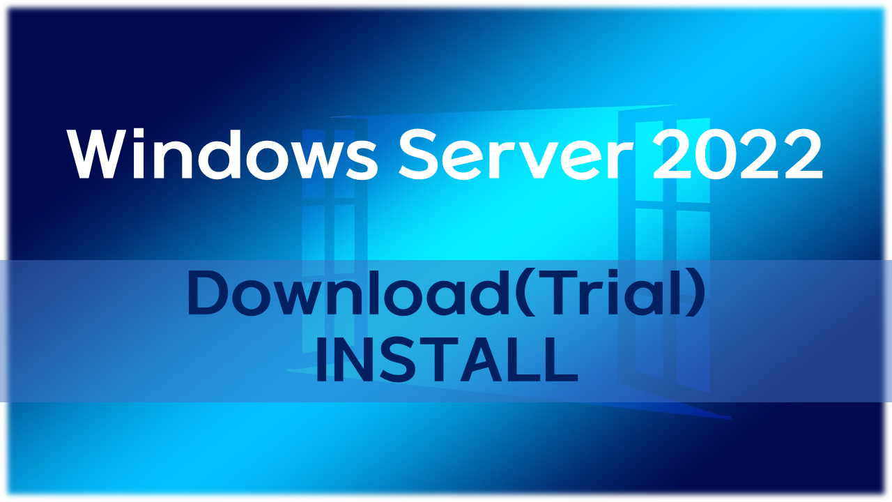 Windows Server 2022 - ISO 파일 다운(평가판) 및 설치