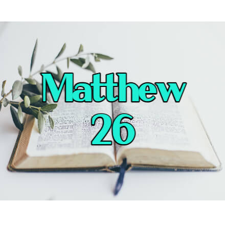 Matthew chapter 26 kjv - The bible king james version