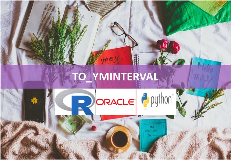 TO_YMINTERVAL 오라클 함수 [Oracle, Pandas, R Prog, Dplyr, Sqldf, Pandasql, Data.Table]