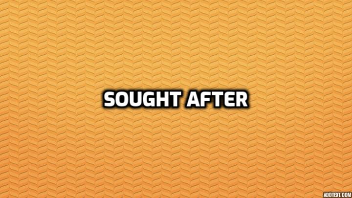 영어로 많은 사람들이 원하는 인기 있는 "sought after"