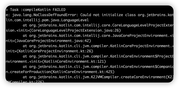gradle error - NoClassDefFoundError (org.jetbrains.kotlin.com.intellij ...
