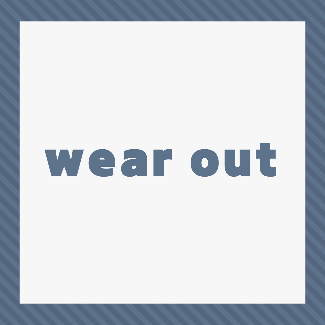 [노트4] wear out 다양한 의미 알아보기